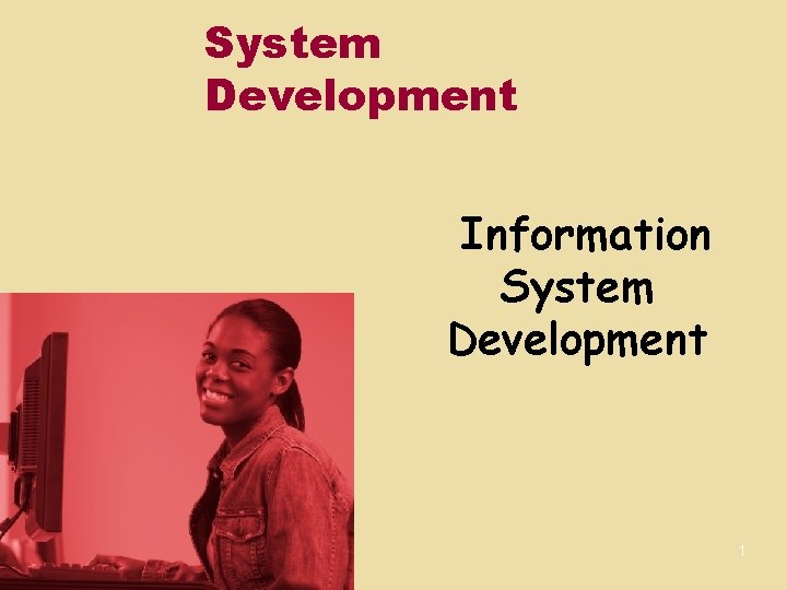 System Development Information System Development 1 Learning Outcomes