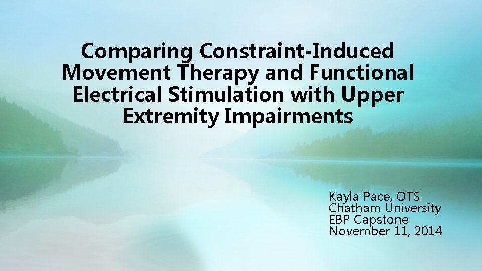 Comparing ConstraintInduced Movement Therapy and Functional Electrical ...