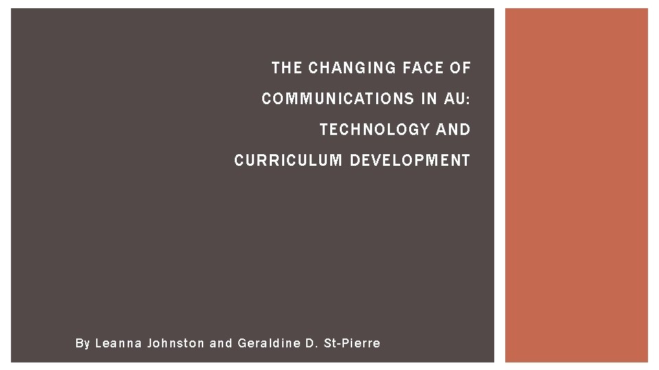 THE CHANGING FACE OF COMMUNICATIONS IN AU TECHNOLOGY