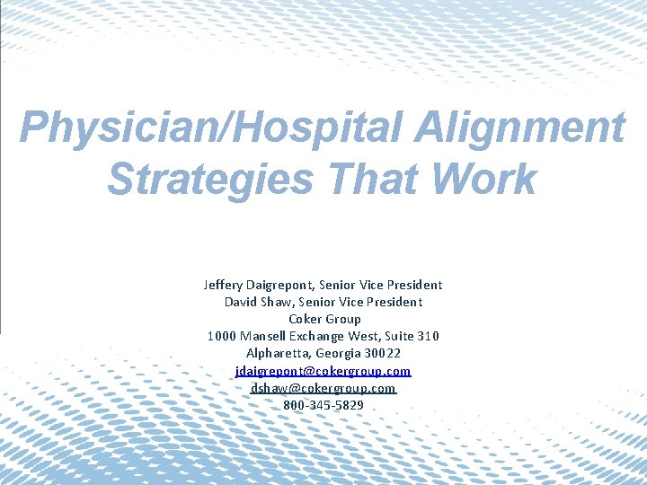 PhysicianHospital Alignment Strategies That Work Jeffery Daigrepont Senior