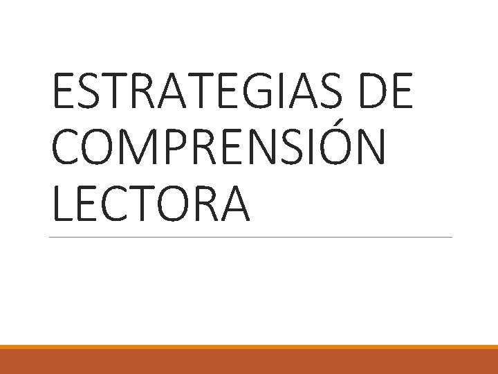 ESTRATEGIAS DE COMPRENSIN LECTORA ESTRATEGIA 1 ENCONTRAR LA