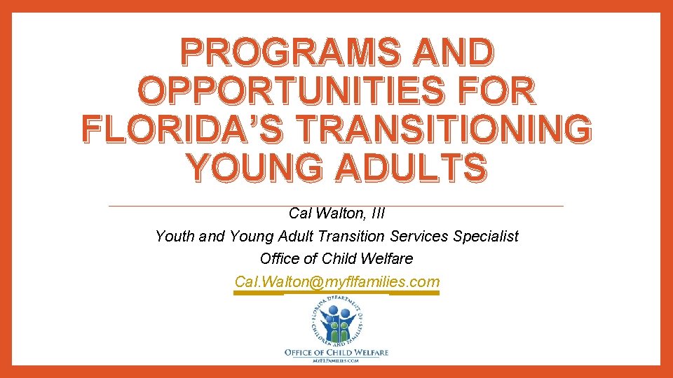 PROGRAMS AND OPPORTUNITIES FOR FLORIDAS TRANSITIONING YOUNG ADULTS