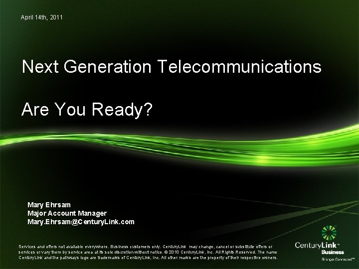 April 14 th 2011 Next Generation Telecommunications Are