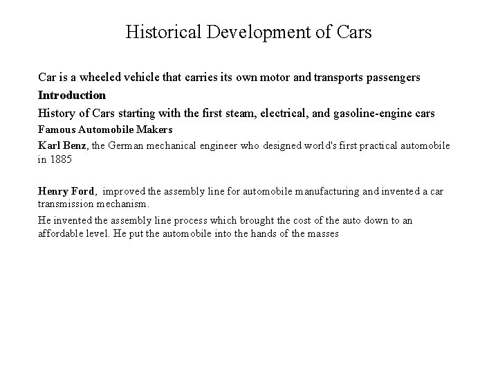 Historical Development of Cars Car is a wheeled