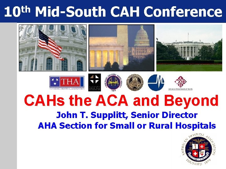 10 th MidSouth CAH Conference CAHs the ACA
