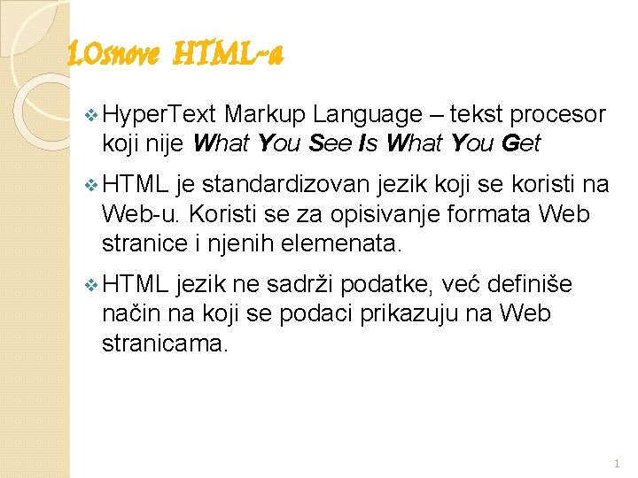 1 Osnove HTMLa Hyper Text Markup Language tekst