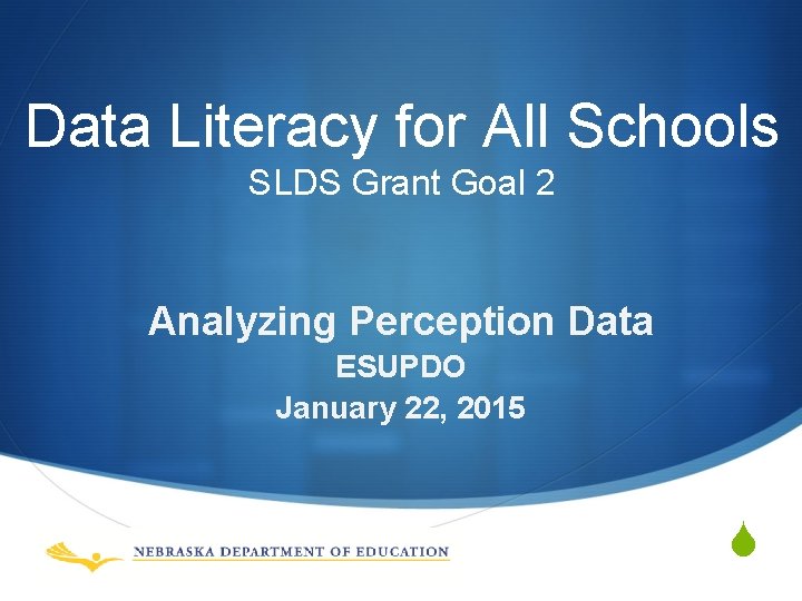 Data Literacy for All Schools SLDS Grant Goal