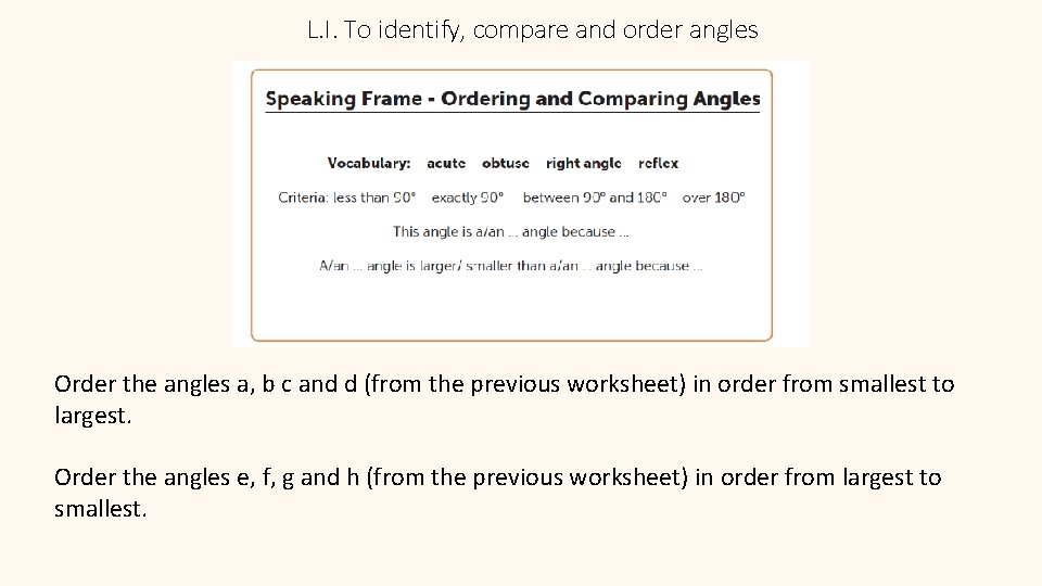 L I To identify compare and order angles