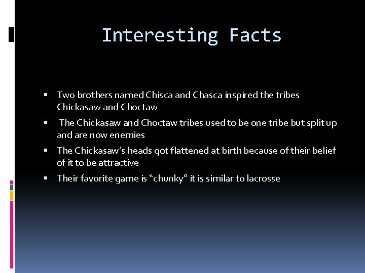 The intriguing Chickasaw Tribe BY ELIZA MAHONEY Habitat