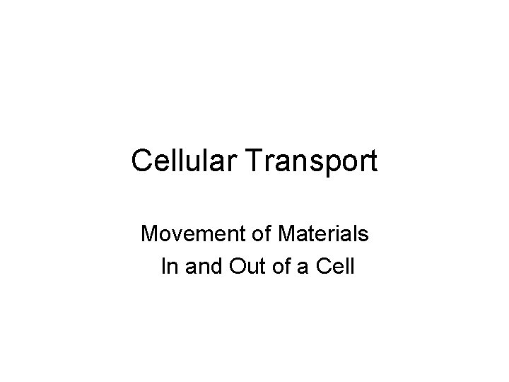 Cellular Transport Movement of Materials In and Out