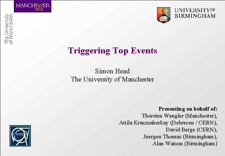 Triggering Top Events Simon Head The University of