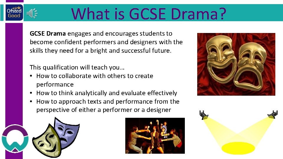 GCSE OPTIONS Drama What is GCSE Drama GCSE