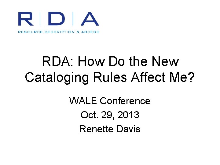 RDA How Do the New Cataloging Rules Affect
