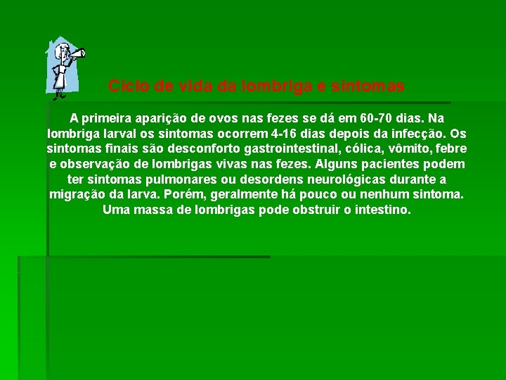 Nematides Ascaris lumbricoides lombriga Ciclo evolutivo Ciclo de