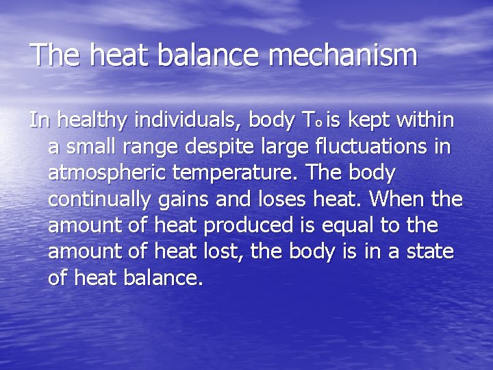 Hydration Principles of body temperature regulation Our normal