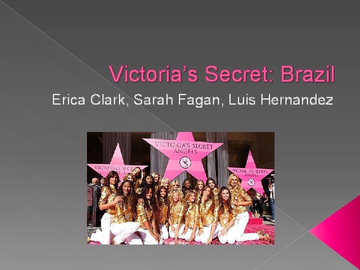 Victorias Secret Brazil Erica Clark Sarah Fagan Luis