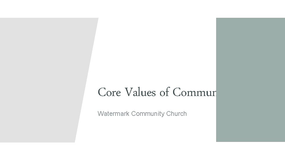 Core Values of Community Watermark Community Church Devote