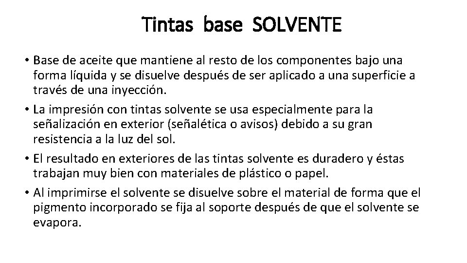 Tintas comerciales Tintas base SOLVENTE Base de aceite