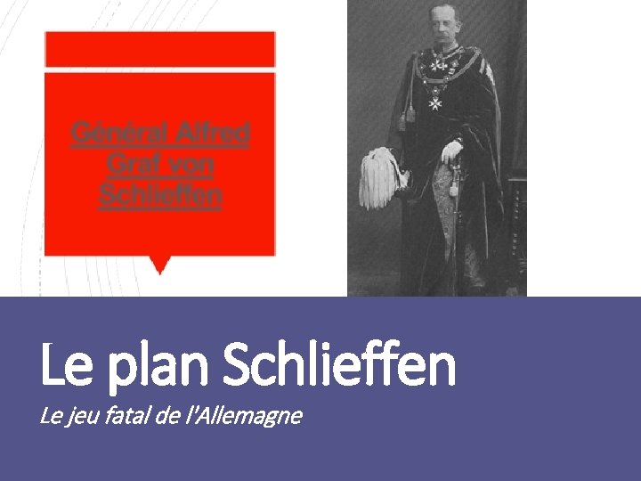 Le plan Schlieffen Le jeu fatal de lAllemagne