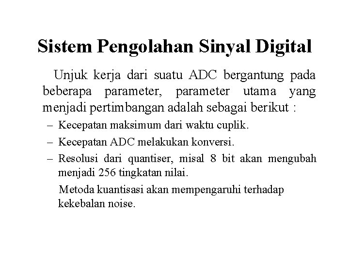 Dalam Pembahansan Awal akan dibahas Dasardasar pengolahan sinyal