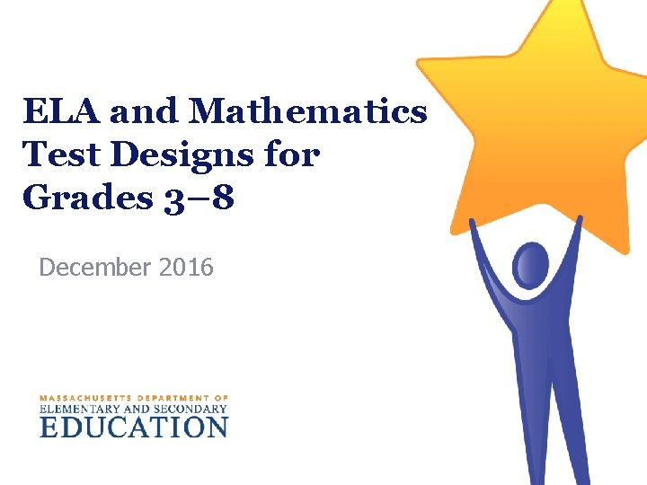 ELA and Mathematics Test Designs for Grades 3