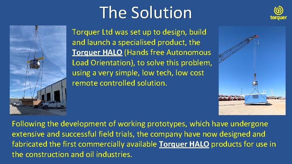 Introducing the Torquer HALO The Problem In the