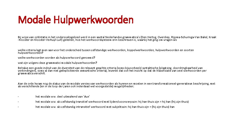 Modale Hulpwerkwoorden Een modaal werkwoord ook wel modaal