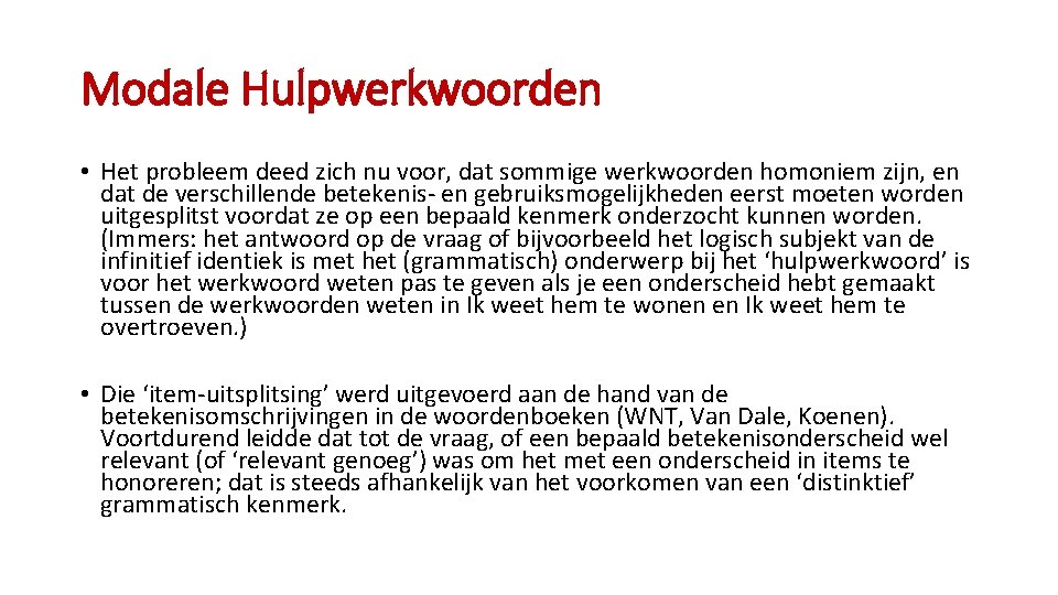 Modale Hulpwerkwoorden Een modaal werkwoord ook wel modaal