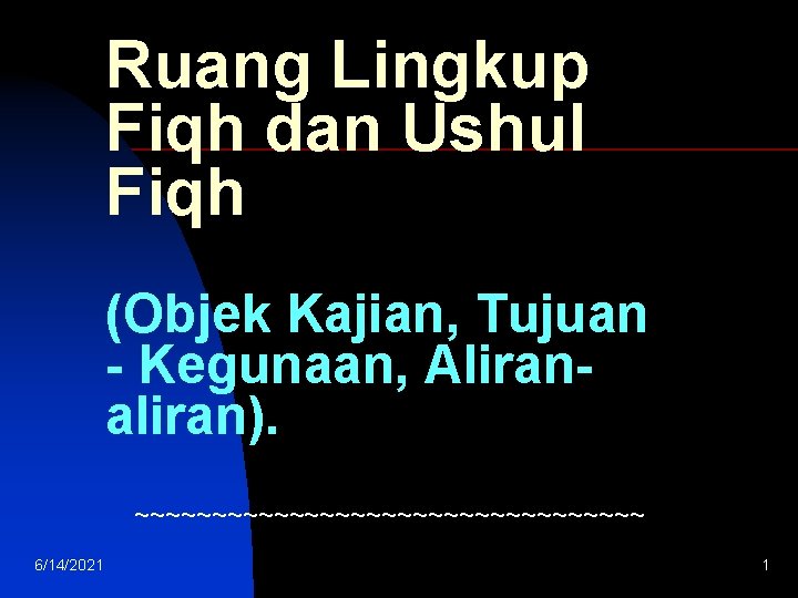 Ruang Lingkup Fiqh dan Ushul Fiqh Objek Kajian