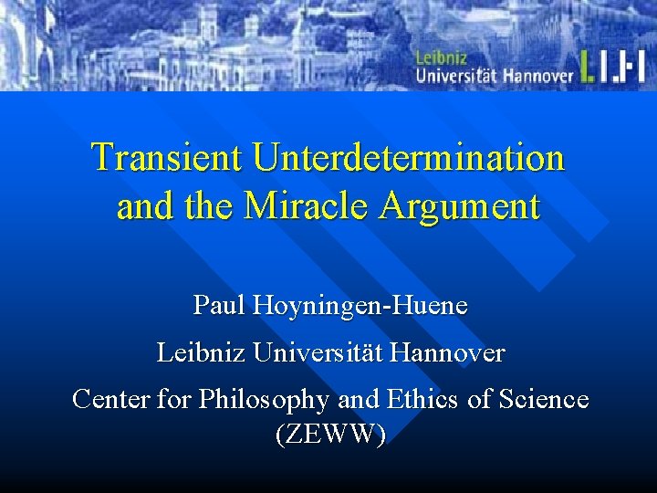 Transient Unterdetermination and the Miracle Argument Paul HoyningenHuene