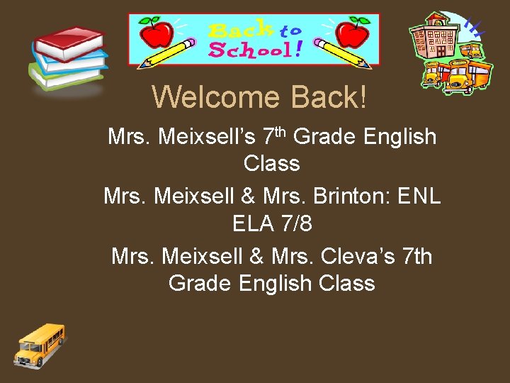 Welcome Back Mrs Meixsells 7 th Grade English