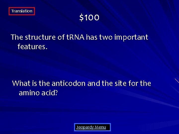 Review JEOPARDY History DNA structure Replication Transcription Translation