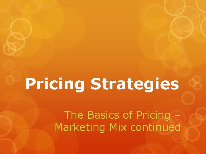 Pricing Strategies The Basics of Pricing Marketing Mix