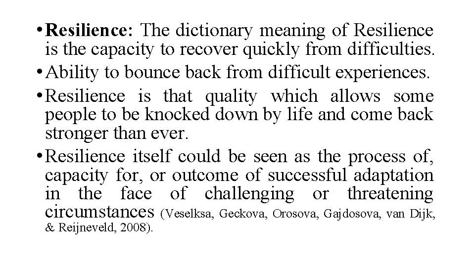 Resilience Theory Resilience The dictionary meaning of Resilience