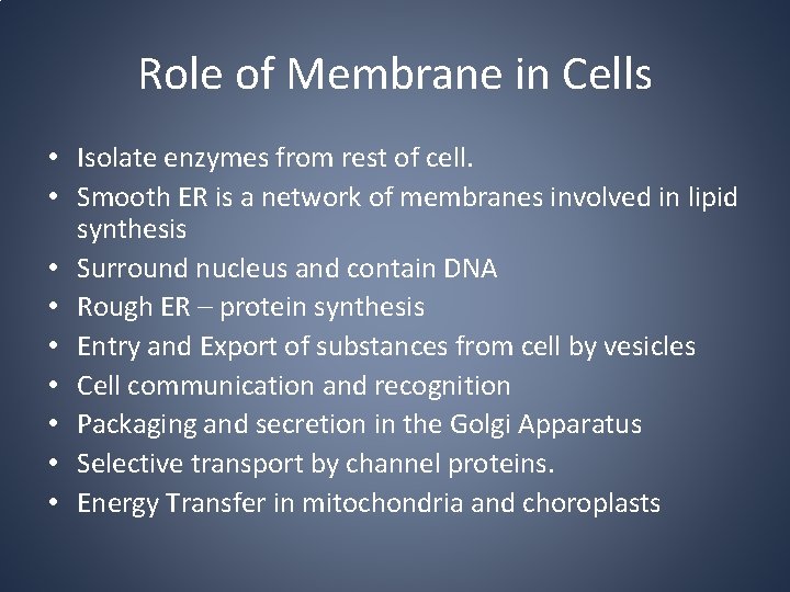 6 The Cell membrane Describe the structure and