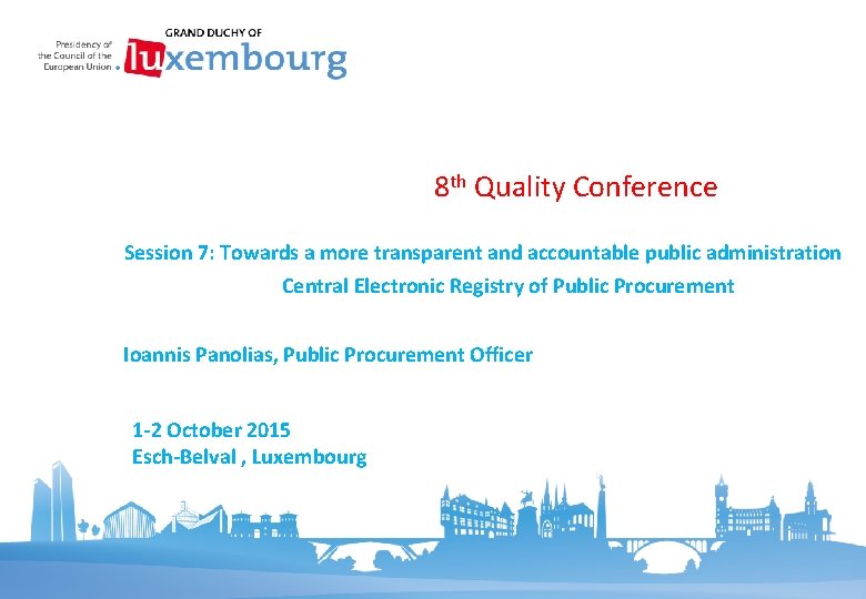 8 th Quality Conference Session 7 Towards a