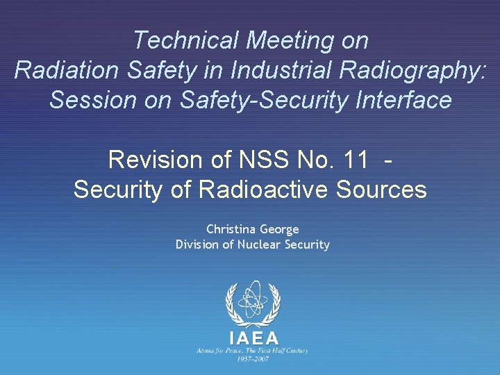 Technical Meeting on Radiation Safety in Industrial Radiography