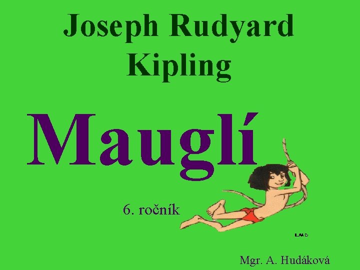 Joseph Rudyard Kipling Maugl 6 ronk Mgr A