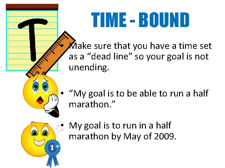 Setting SMART Goals If goals arent reachable they