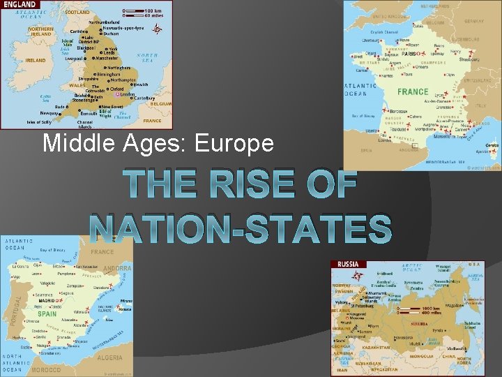 Middle Ages Europe THE RISE OF NATIONSTATES Rise