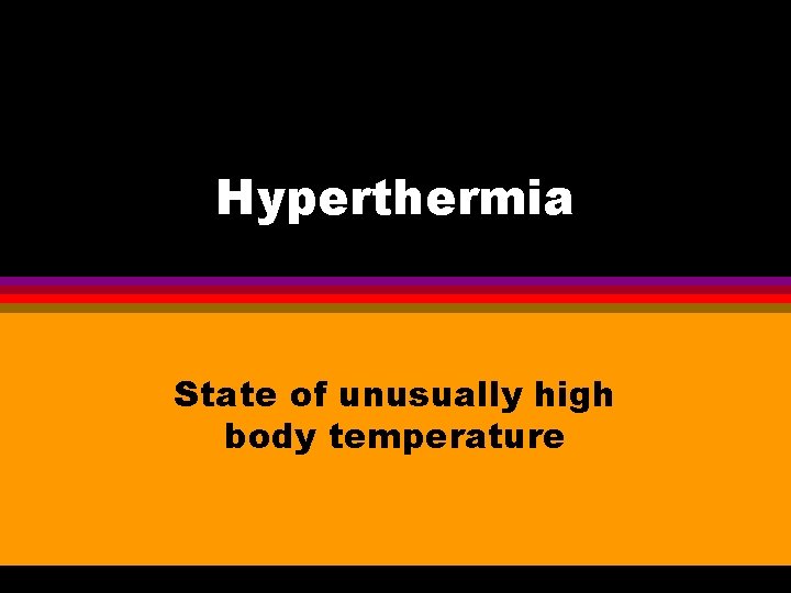 Environmental Emergencies The body gains and loses heat