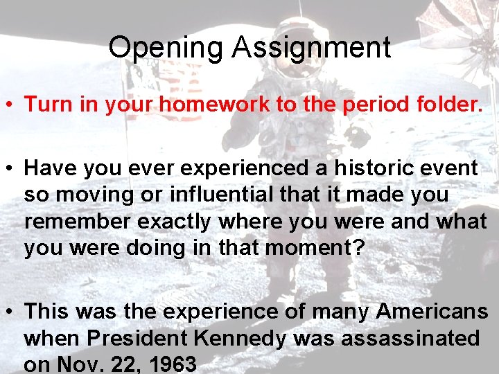 Opening Assignment Turn in your homework to the