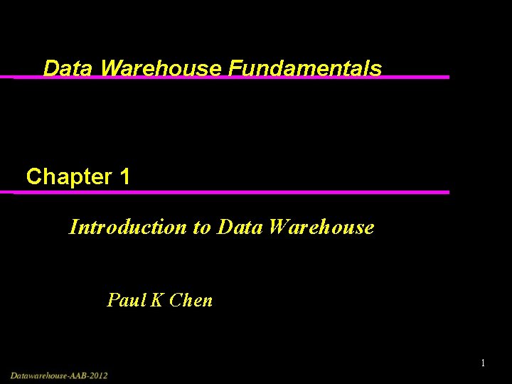 Data Warehouse Fundamentals Chapter 1 Introduction to Data