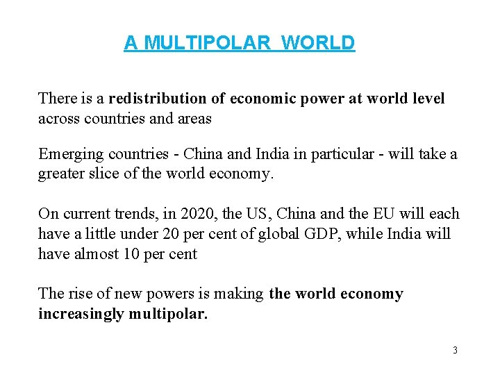 A MULTIPOLAR WORLD ECONOMY Global and domestic challenges
