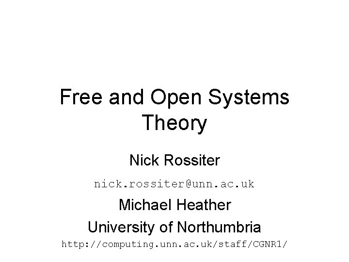 Free and Open Systems Theory Nick Rossiter nick