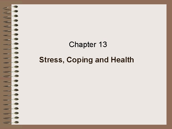 Chapter 13 Stress Coping and Health Biology Psychology
