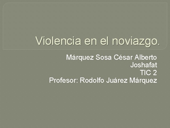 Violencia en el noviazgo Mrquez Sosa Csar Alberto