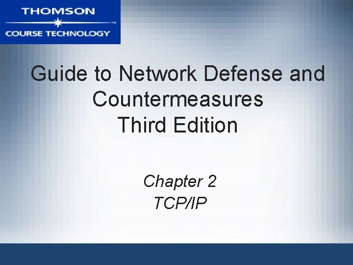 Guide to Network Defense and Countermeasures Third Edition