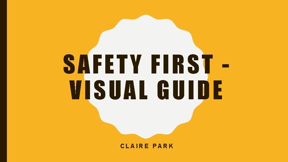 SAFETY FIRST VISUAL GUIDE CLAIRE PARK 1 FIRE
