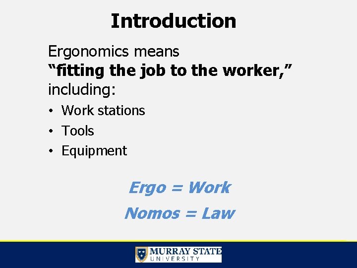 Ergonomics Introduction Lesson objectives 1 Identify common workrelated